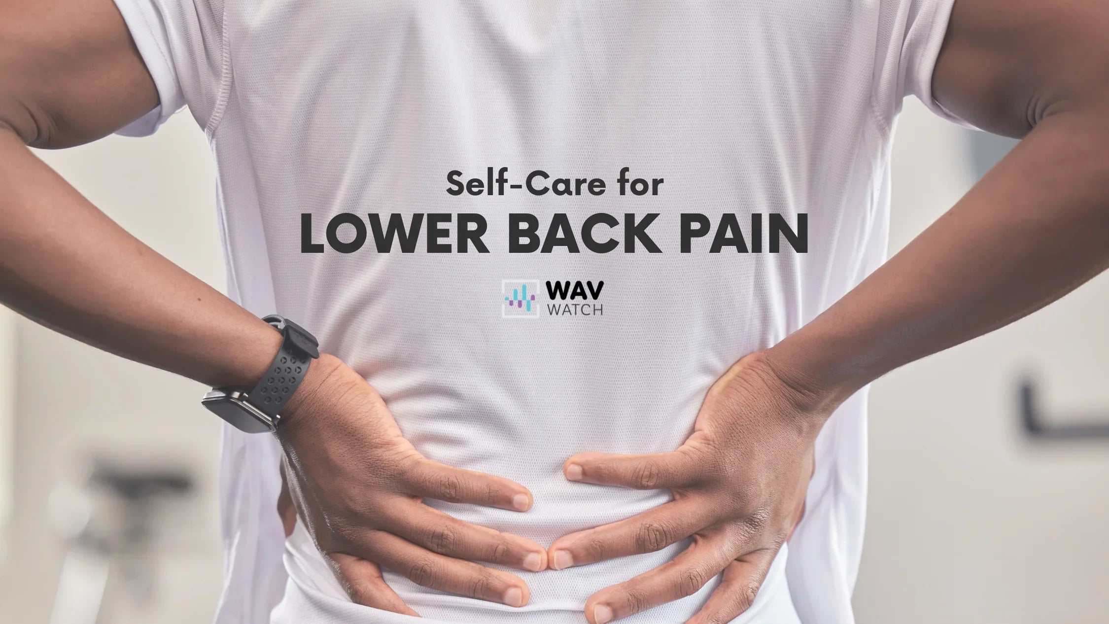 Low Back Pain Self-Care With Acoustic Wave Therapy | WAVwatch