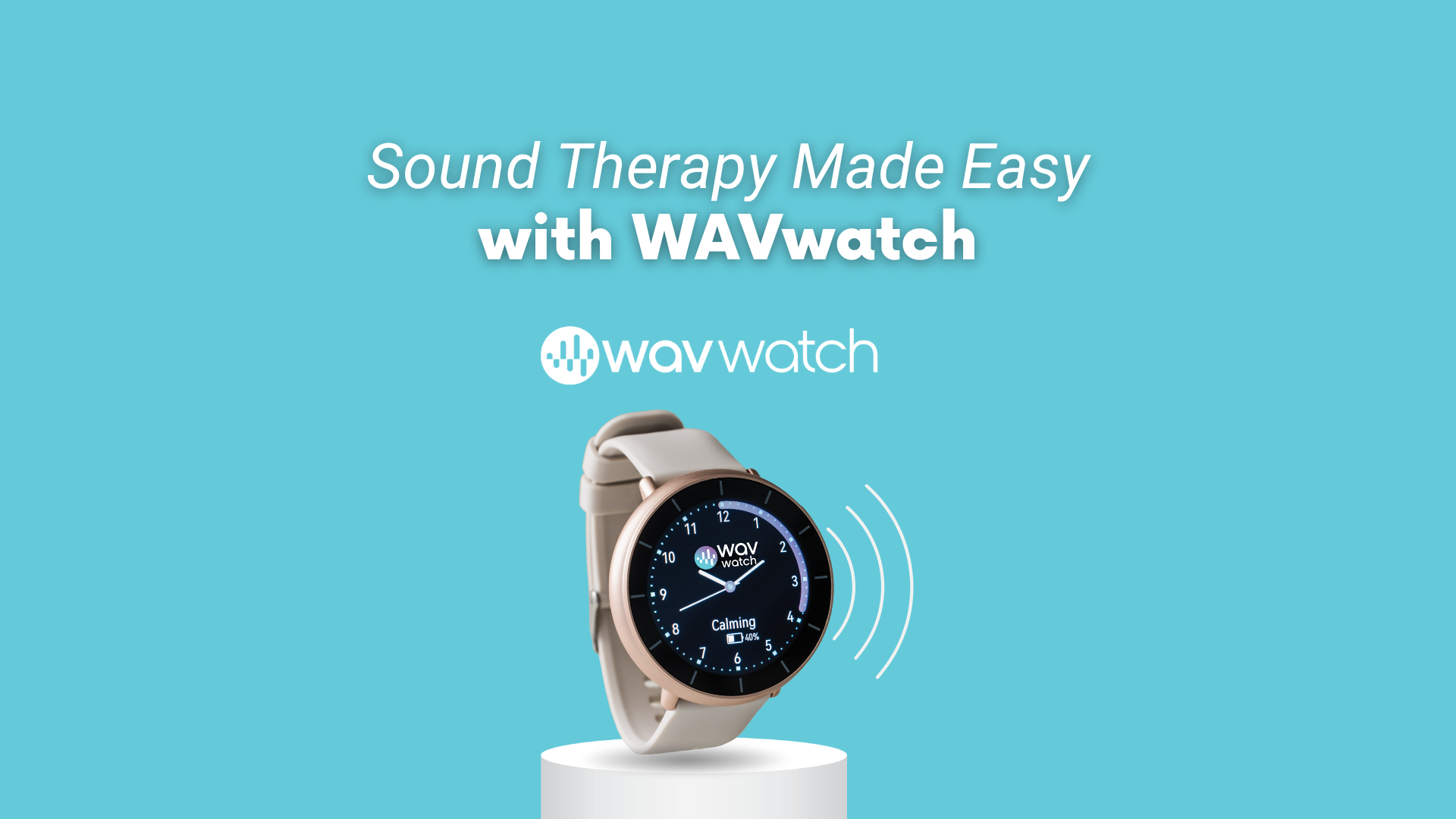 Sound Therapy Made Easy with the WAVwatch | WAVwatch